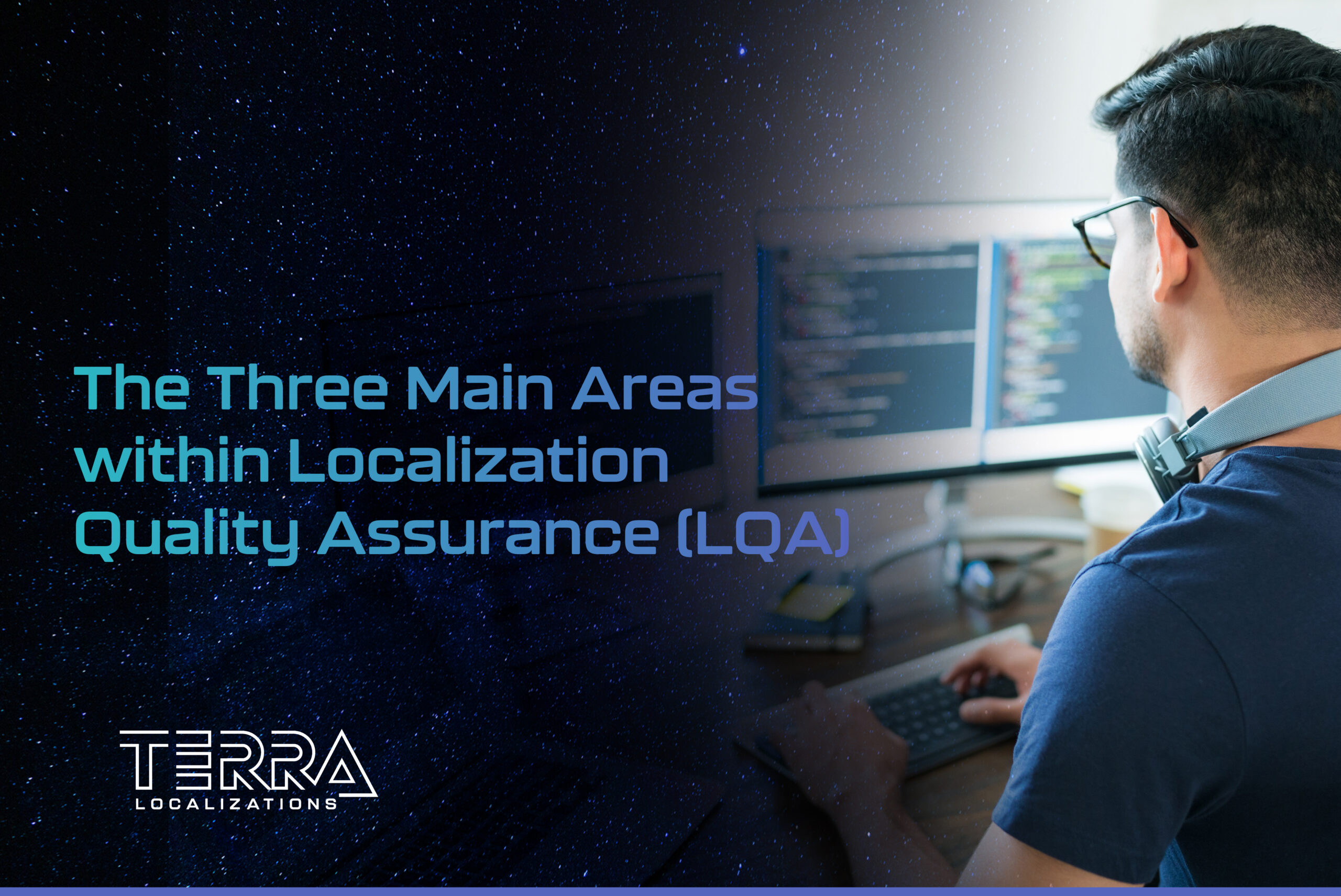 Three Core Areas within Localization Quality Assurance (LQA)
