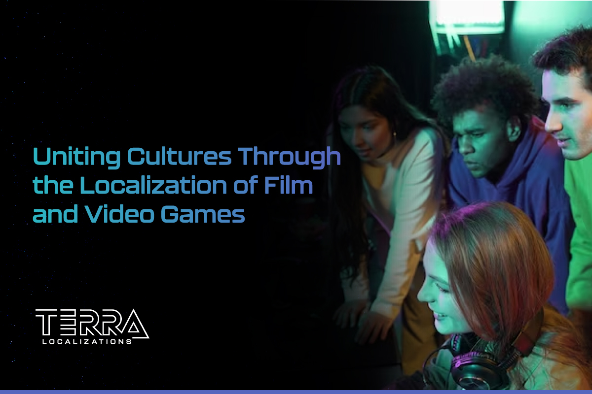 Uniting Cultures Through the Localization of Film and Games