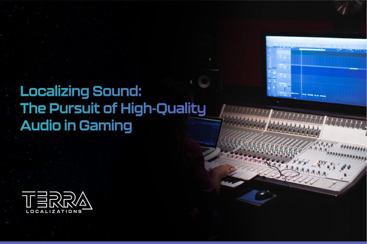 Localizing Sound: The Pursuit of High-Quality Audio in Gaming - Terra ...